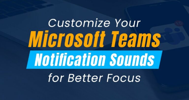 Customize Your Microsoft Teams Notification Sounds for Better Focus ... Customize Your Microsoft Teams Notification Sounds for Better Focus ...